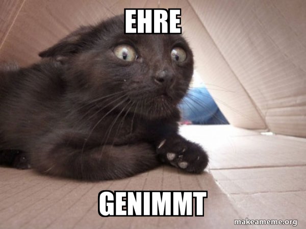 Ehre Genimmt - Schitzo Cat Meme Generator