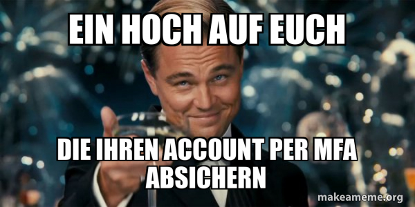 Ein Hoch auf euch die Ihren Account per MFA absichern - Great Gatsby ...