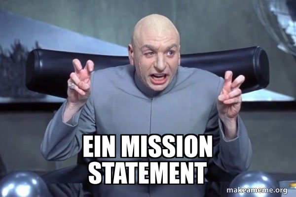 ein mission statement - Dr Evil Austin Powers Meme Generator