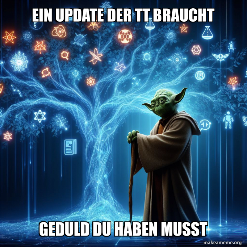 Ein Update der TT braucht Geduld du haben musst Meme Generator