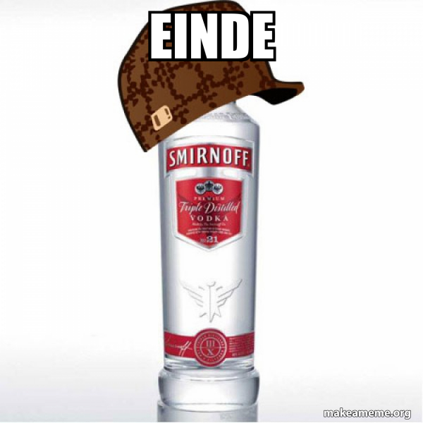EINDE - Scumbag Alcohol Meme Generator