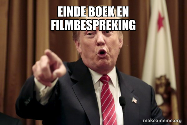 Einde boek en filmbespreking - Donald Trump Says Meme Generator