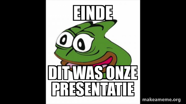 einde dit was onze presentatie - Pepega Meme Generator