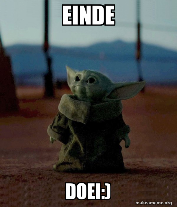 EINDE DOEI:) - Baby Yoda Meme Generator