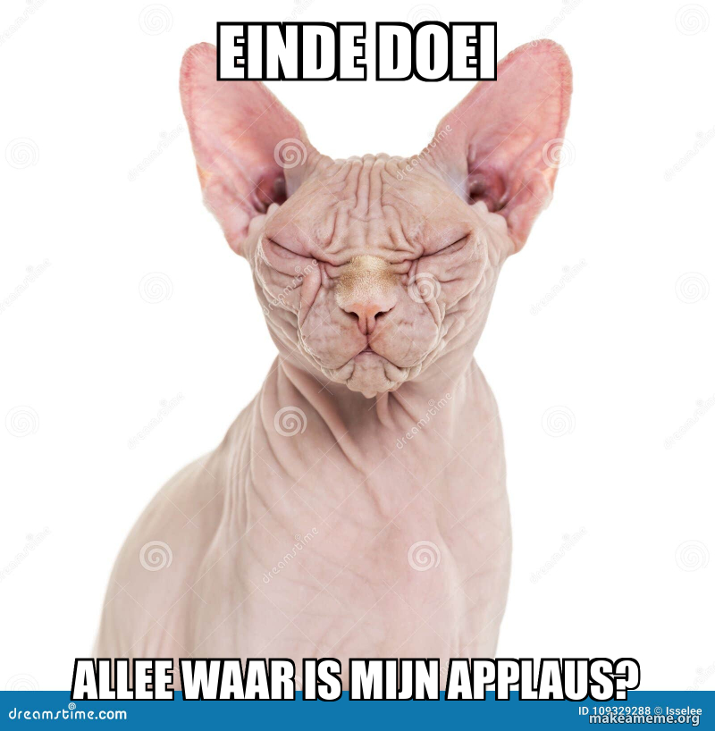 EINDE DOEI ALLEE WAAR IS MIJN APPLAUS? - LEUK Meme Generator