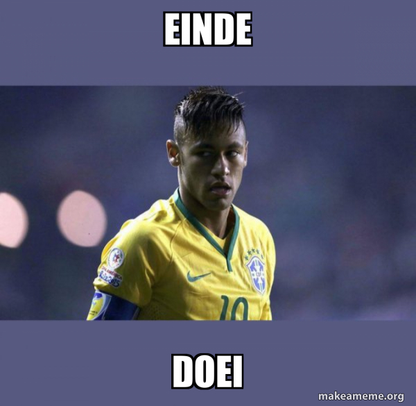 einde doei - Neymar da Silva Santos JÃºnior Meme Generator