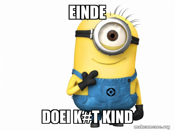 einde doei k#t kind - Thoughtful Minion Meme Generator