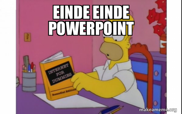 einde einde PowerPoint - Computer Homer Meme Generator