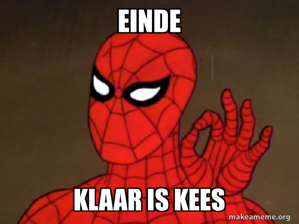 einde klaar is kees - Spiderman - Care factor Zero Meme Generator