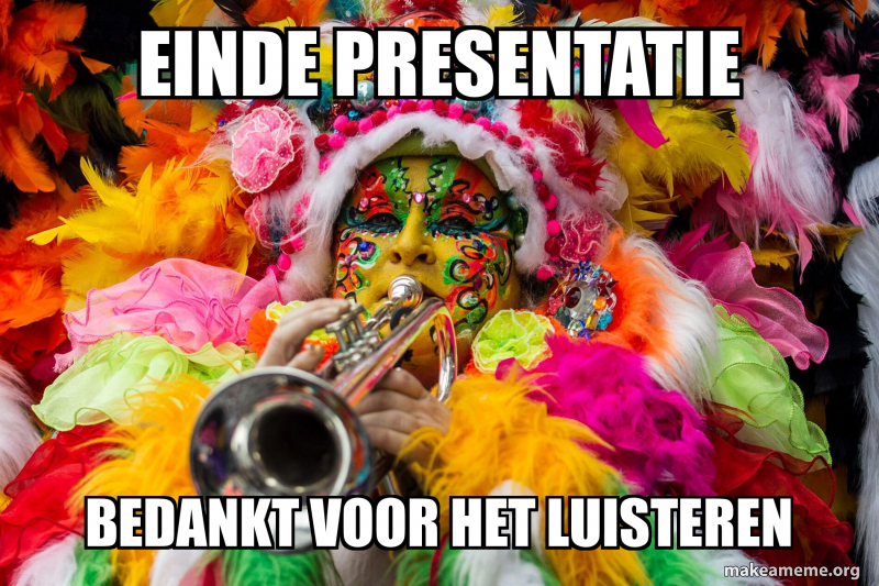 einde presentatie bedankt voor het luisteren Meme Generator