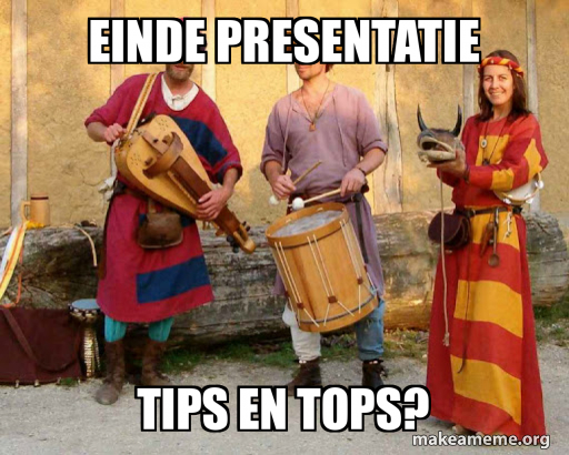 Einde presentatie tips en tops? Meme Generator