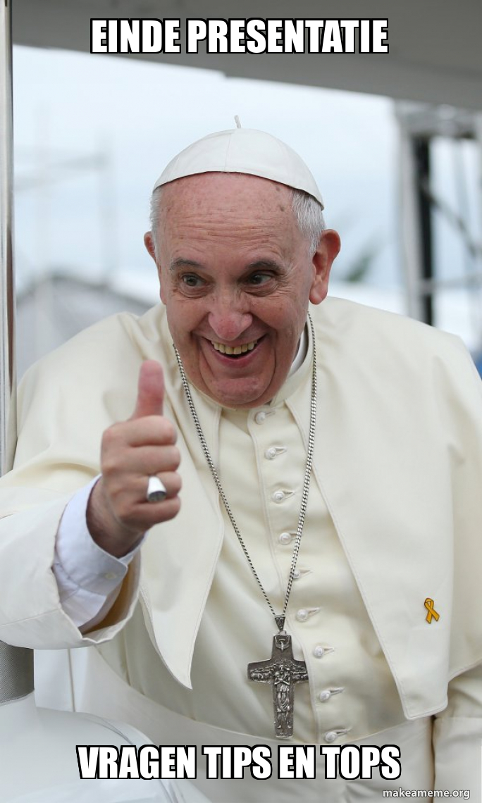 Einde Presentatie Vragen tips en tops - Pope Francis Meme Generator