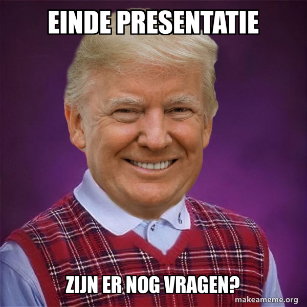 einde presentatie zijn er nog vragen? - Bad Luck Trump Meme Generator