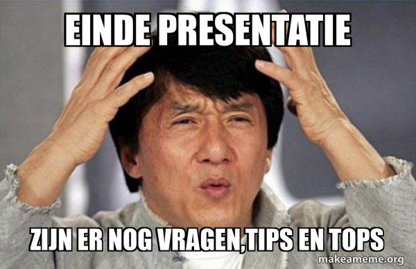 einde presentatie zijn er nog vragen,tips en tops - Jackie Chan Why ...