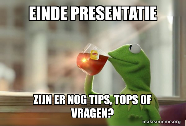 einde presentatie zijn er nog tips, tops of vragen? - Kermit Drinking ...
