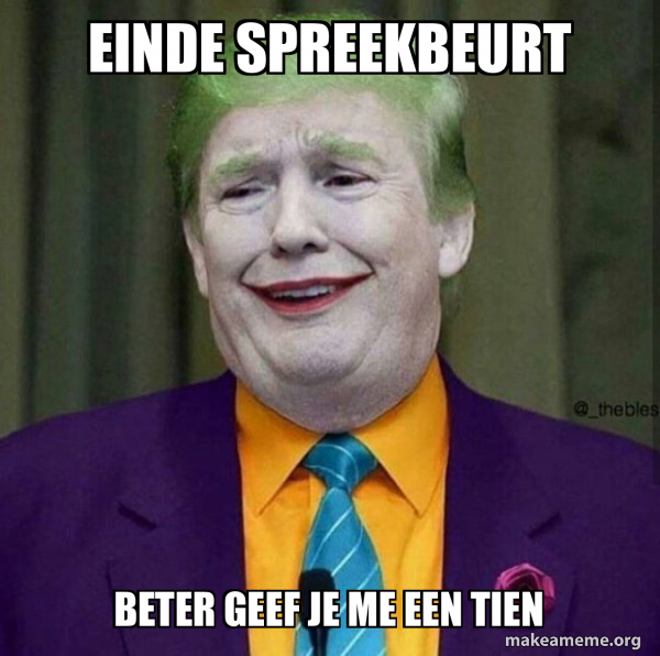 Einde spreekbeurt Beter geef je me een tien - Donald Trump - The Joker ...
