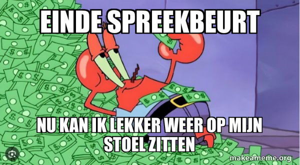 einde spreekbeurt nu kan ik lekker weer op mijn stoel zitten - Mr Krabs ...