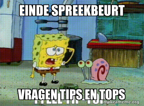 Einde spreekbeurt vragen tips en tops Meme Generator