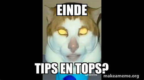 Einde tips en tops? Meme Generator