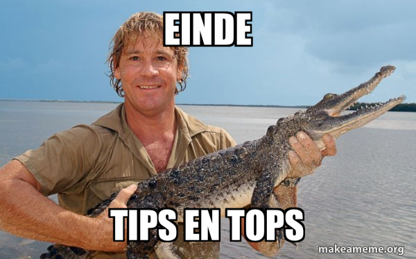 einde tips en tops - Steve irwin Meme Generator
