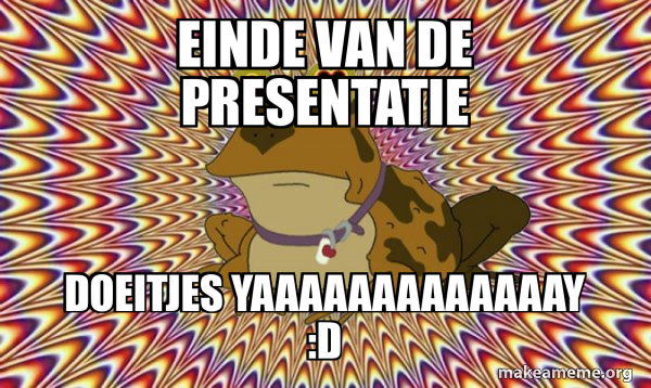 einde van de presentatie doeitjes yaaaaaaaaaaaaay :D - Hypnotoad Meme ...