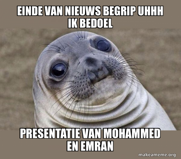 einde van nieuws begrip uhhh ik bedoel presentatie van mohammed en ...