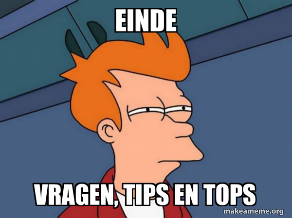 Einde vragen, tips en tops - Futurama Fry Meme Generator