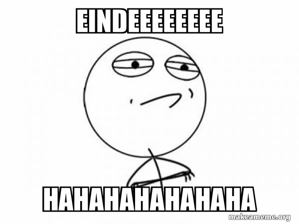 EINDEEEEEEEE hahahahahahaha - Challenge Acccepted Meme Generator