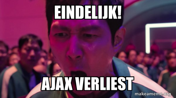 Eindelijk! Ajax verliest - I've Played These Games Before Meme Generator