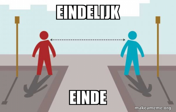 EIndelijk Einde - Coronavirus Social Distancing Meme Generator