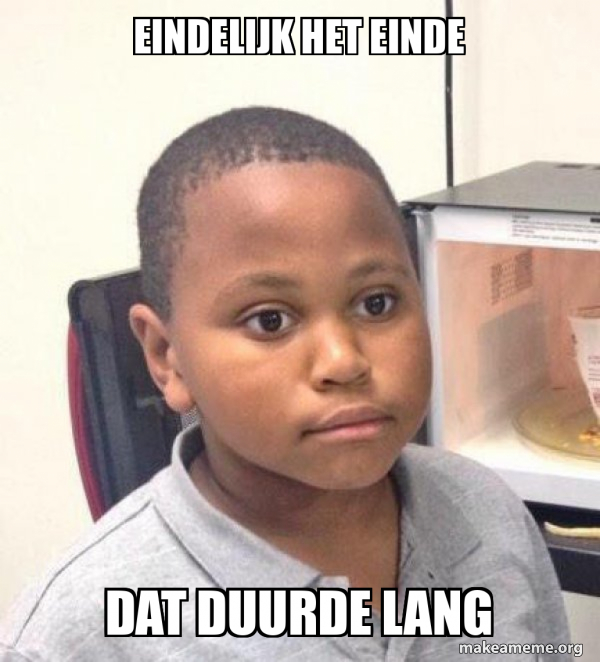 Eindelijk het einde Dat duurde lang - Minor Mistake Marvin Meme Generator
