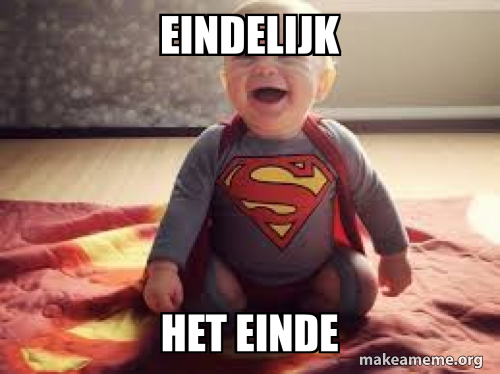 EINDELIJK het einde Meme Generator
