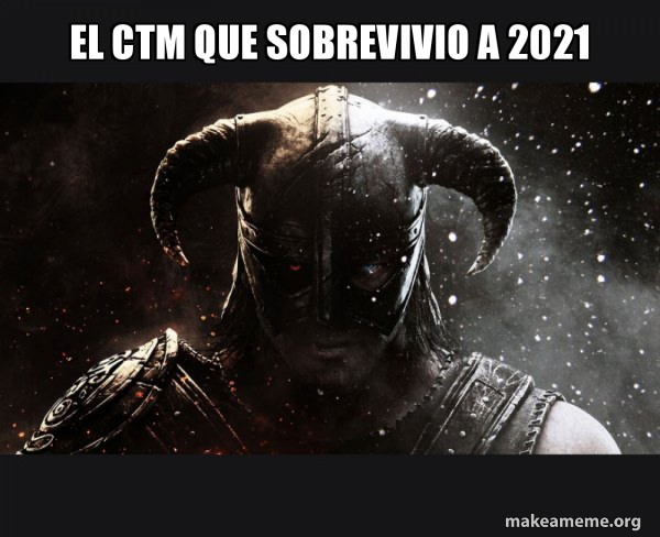 EL CTM QUE SOBREVIVIO A 2021 - Skyrim Meme Generator