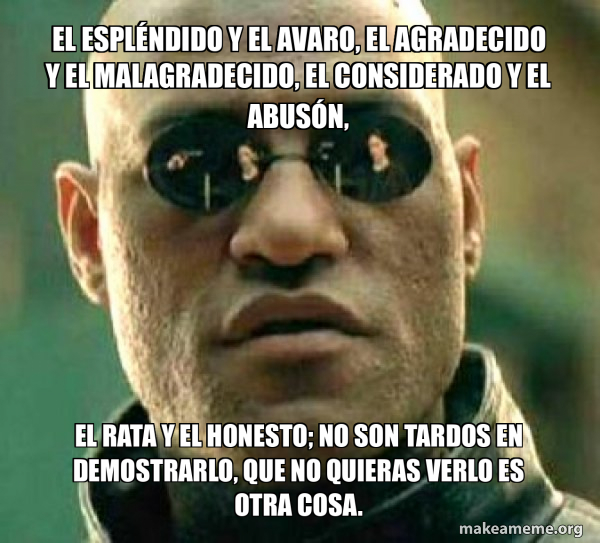 El espléndido y el avaro, el agradecido y el malagradecido, el ...