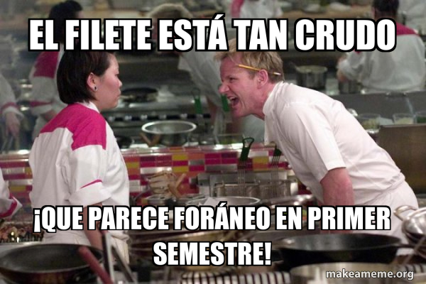 EL FILETE ESTÁ TAN CRUDO ¡QUE PARECE FORÁNEO EN PRIMER SEMESTRE ...