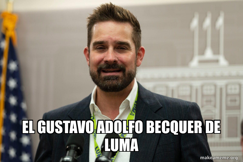 el gustavo adolfo becquer de luma Meme Generator