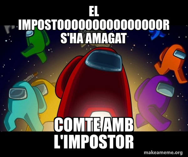 el impostooooooooooooooor s'ha amagat comte amb l'impostor - Among Us ...