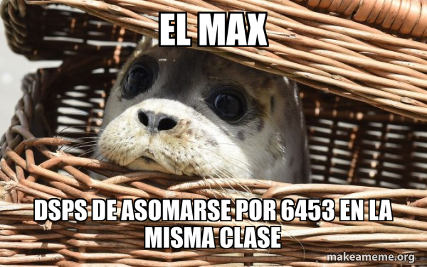 EL MAX DSPS DE ASOMARSE POR 6453 EN LA MISMA CLASE - Impending Doom ...