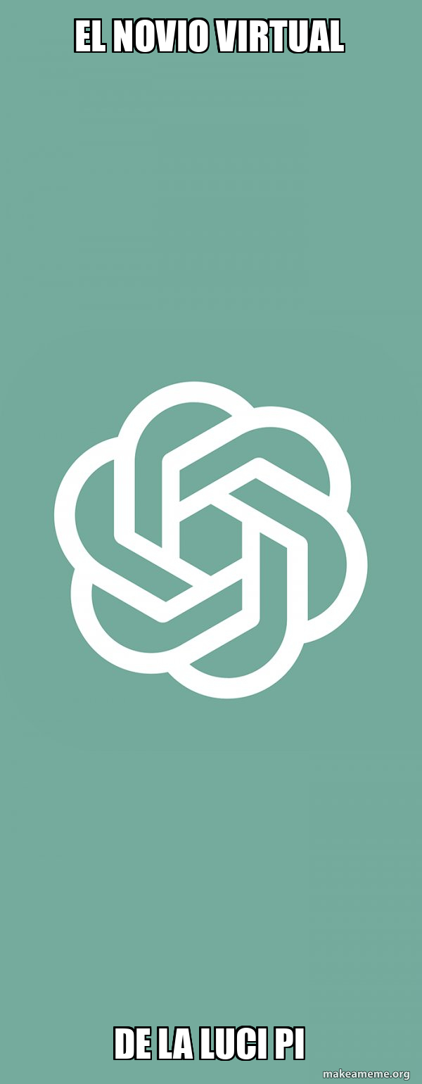 el novio virtual de la luci pi - ChatGPT Meme Generator