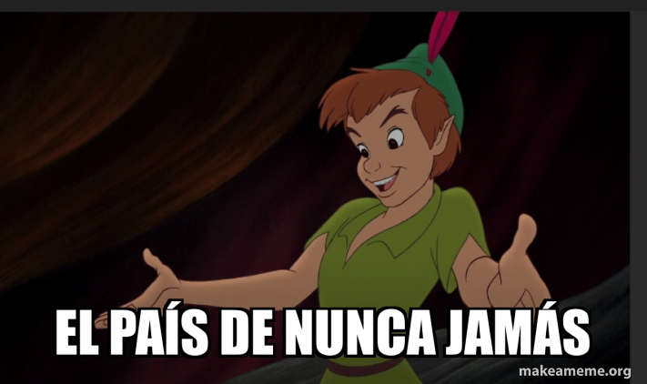 el país de nunca jamás Meme Generator