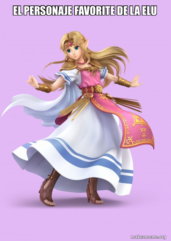 el personaje favorite de la elu - Princess Zelda Meme Generator
