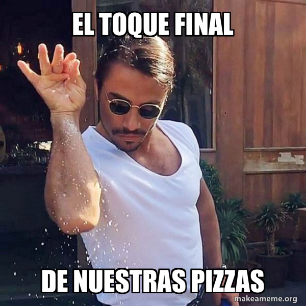 El toque final De nuestras pizzas - SaltBae or Salt Bae Meme Generator