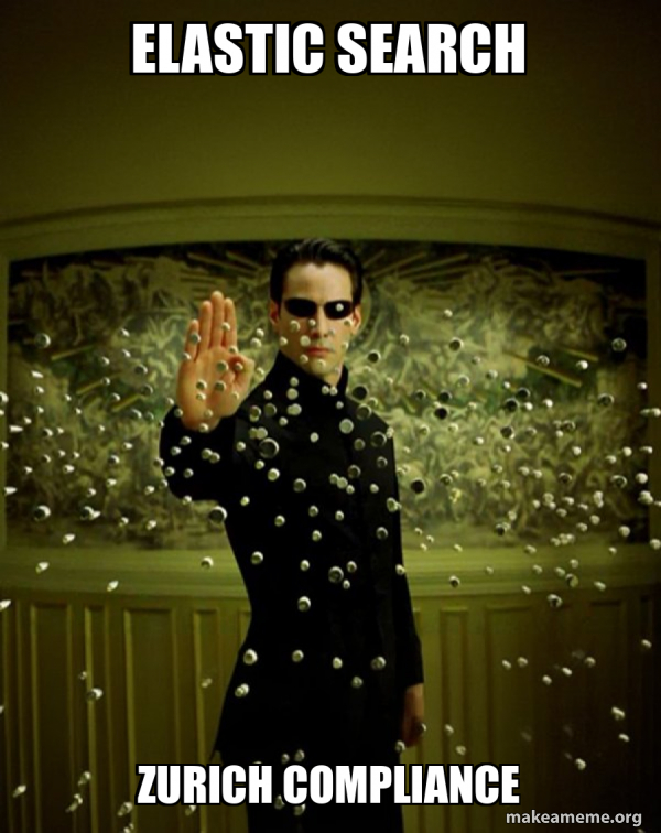 Elastic Search Zurich Compliance - Neo Stopping Bullets Meme Generator