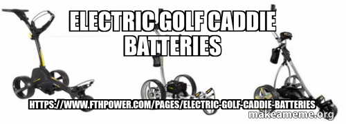 Electric Golf caddie batteries https://www.fthpower.com/pages/electric ...