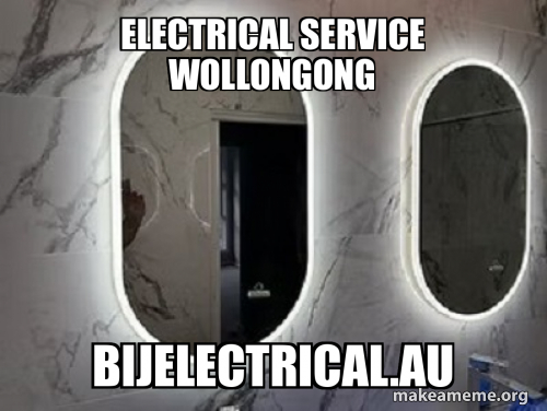 Electrical service Wollongong bijelectrical.au Meme Generator