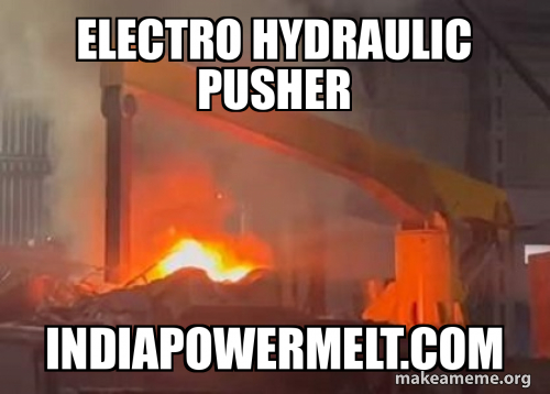 Electro Hydraulic Pusher indiapowermelt.com Meme Generator