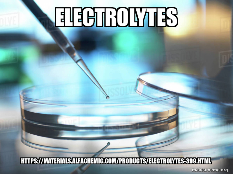 Electrolytes https://materials.alfachemic.com/products/electrolytes-399 ...