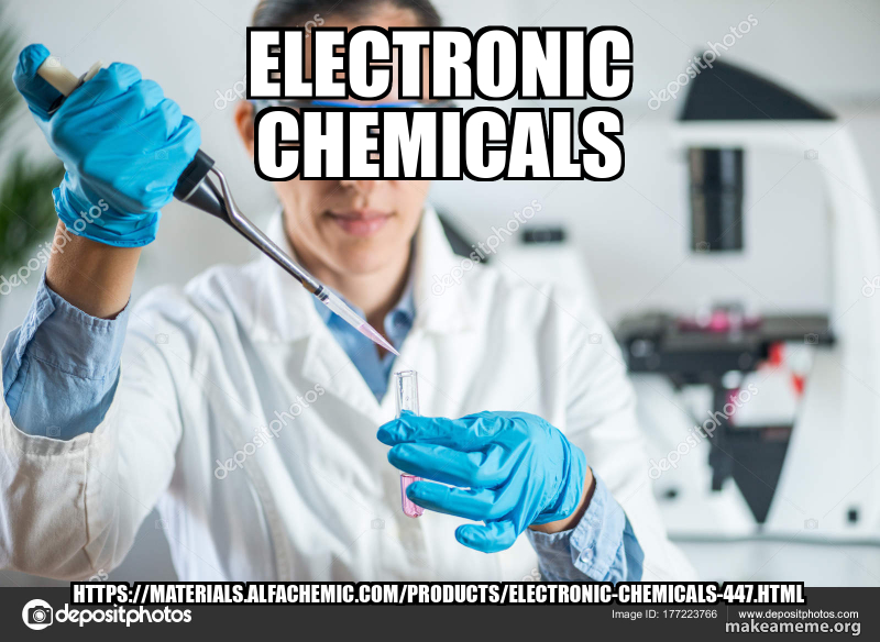 Electronic Chemicals https://materials.alfachemic.com/products ...