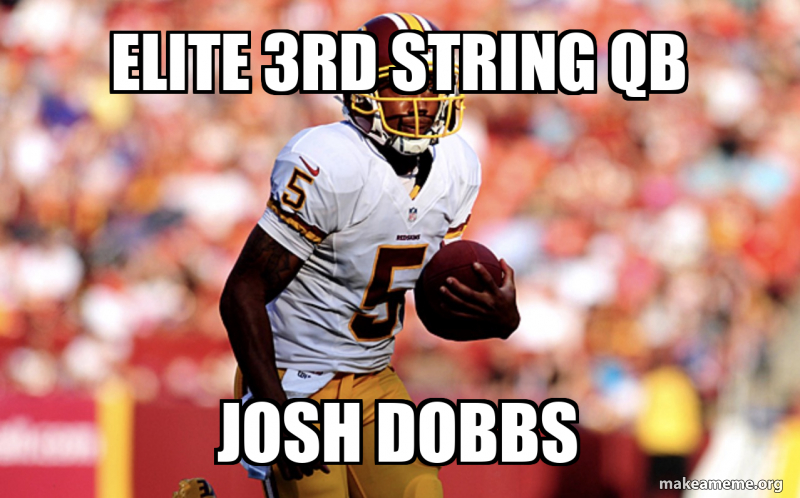 elite 3rd string qb josh dobbs Meme Generator