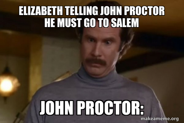 Elizabeth telling John Proctor he must go to salem John Proctor: - Ron ...